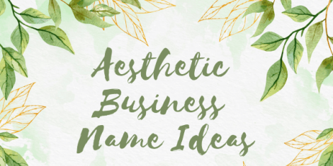 333+ Catchy Aesthetic Business Names (Beauty Unleash!!) - Namez